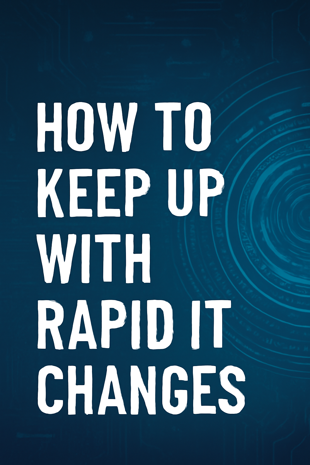 How to Keep Up with Rapid IT Changes – Tech Lambda Training